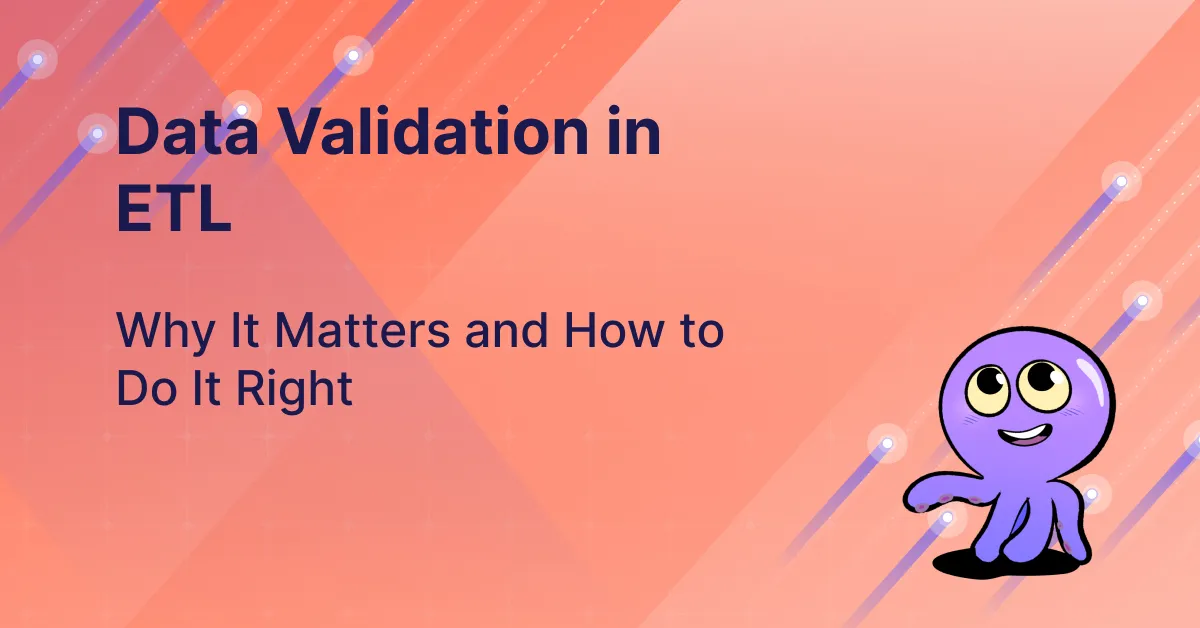 Data Validation in ETL: Why It Matters and How to Do It Right | Airbyte